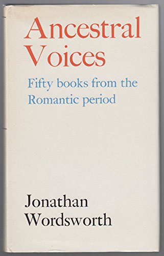 Ancestral Voices: Fifty Books from the Romantic Period (Revolution ...
