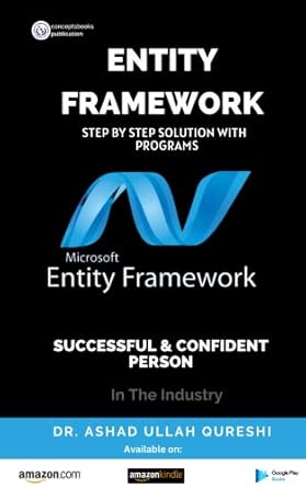 Entity Framework Step By Step Solution with Programs book : Ashad Ullah Qureshi: Amazon.in: Books