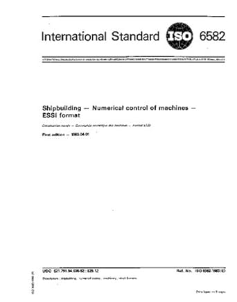 ISO 6582:1983, Shipbuilding - Numerical control of machines - ESSI format : ISO TC 8/SC 10 ...