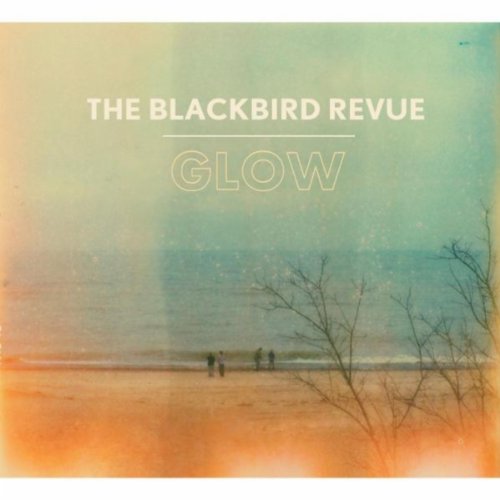 Play Glow by The Blackbird Revue on Amazon Music