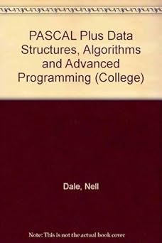 PASCAL Plus Data Structures, Algorithms and Advanced Programming : Dale, Nell, Lilly, Susan ...
