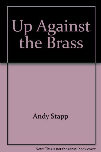 Amazon.co.jp: UP AGAINST BRASS P : Andy stapp: 洋書