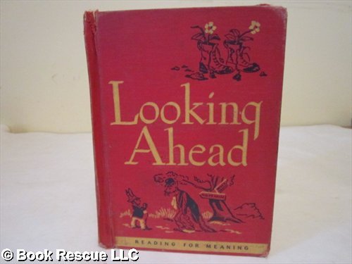 Looking Ahead: Reading for Meaning: Paul McKee,Annie McCowen, M Lucie ...