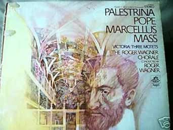 Roger Wagner, The Roger Wagner Chorale - Palestrina: Pope Marcellus ...