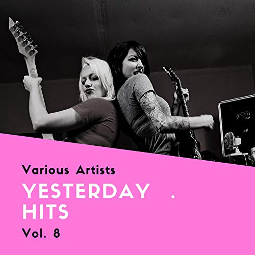 Amazon MusicでVARIOUS ARTISTSのYesterday Hits, Vol. 8を再生する