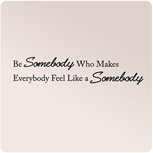 Amazon.com: 48"x11" Be Somebody Who Makes Everybody Feel Like A ...