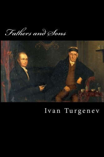 Fathers and Sons: Turgenev, Ivan: 9781599865515: Amazon.com: Books