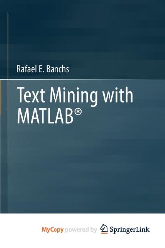 Text Mining with MATLAB®: Rafael E. Banchs: 9781461441526: Amazon.com ...