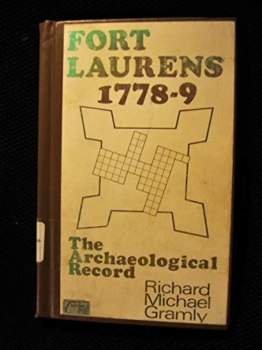 Fort Laurens 1778-9 The Archaeological Record: Richard Michael Gramly ...