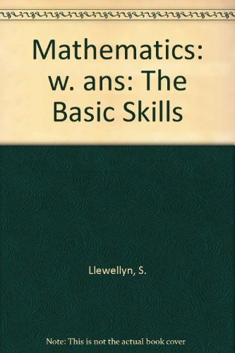 Mathematics: w. ans: The Basic Skills (Mathematics: The Basic Skills ...