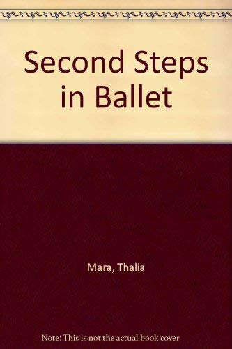 Second Steps in Ballet: Mara, Thalia: 9780871270832: Amazon.com: Books