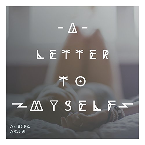 Play A Letter to Myself by Alireza Ameri on Amazon Music Unlimited