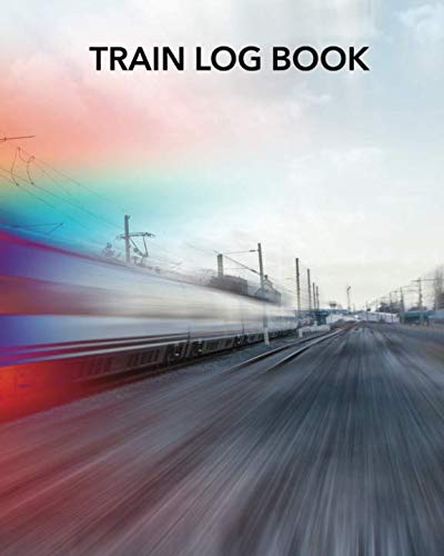 Train Log Book: Features 60 Standard Pages & 20 Classic Pages - Clear ...