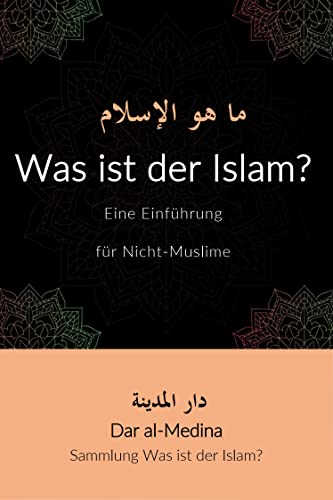 Was ist der Islam? : Eine Einführung für Nicht-Muslime (Sammlung Was ...