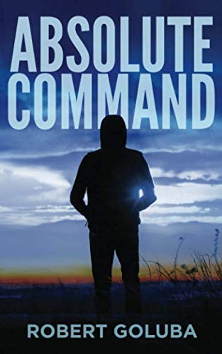 Absolute Command: A Christian Suspense Novella (Dangerous Redemption ...