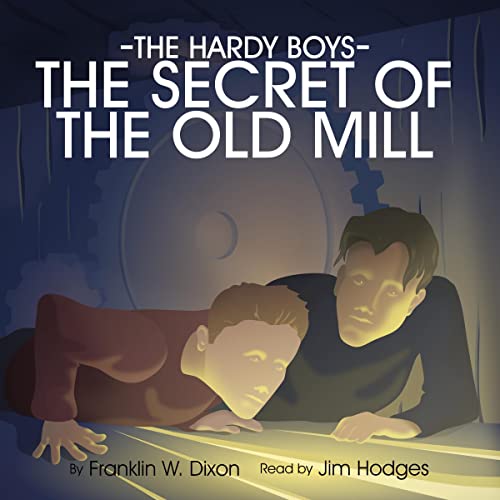 The Secret of the Old Mill: The Hardy Boys Series, Book 3 (Audio ...