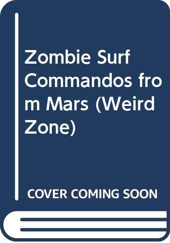 Zombie Surf Commandos from Mars (Weird Zone): Abbott, Tony, Steadman ...