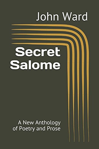 Secret Salome: A New Poetry Anthology: Ward, John Chrisoganus ...