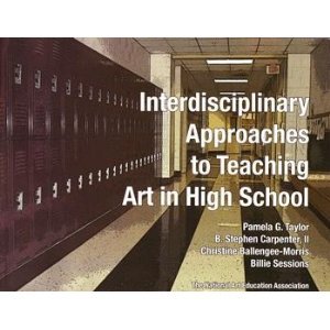 Interdisciplinary Approaches to Teaching Art in High School: Taylor ...