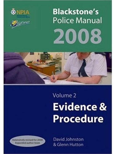 Blackstone's Police Manual Volume 2: Evidence and Procedure 2008 ...