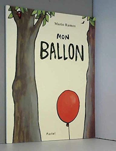 Mon Ballon: Mario Ramos: 9782211214988: Amazon.com: Books