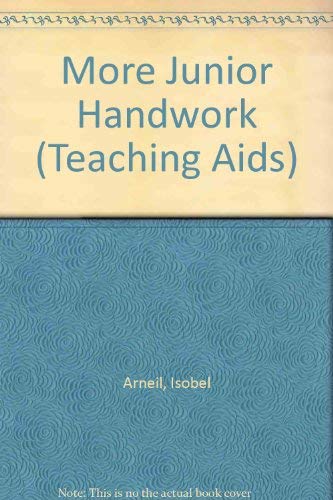 More Junior Handwork: Handwork Lessons for the Third and Fourth Years ...