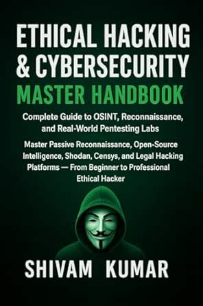 Ethical Hacking & Cybersecurity Master Handbook: Complete Guide to ...