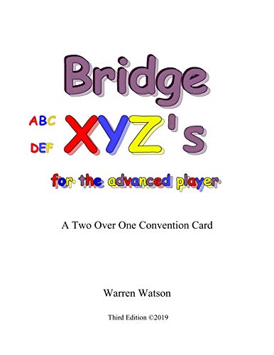 Bridge XYZ's: For the Advanced Player, A Two Over One Convention Card ...