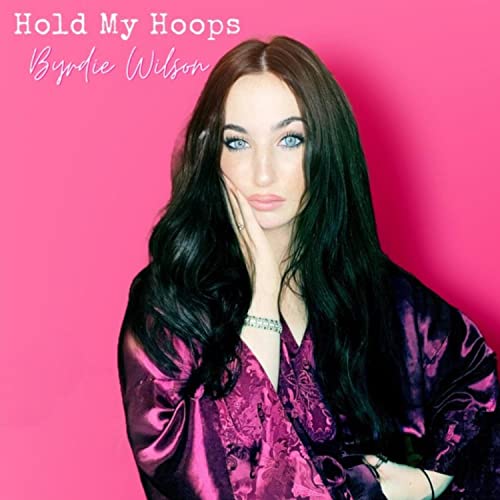 Hold My Hoops by Byrdie Wilson on Amazon Prime Music