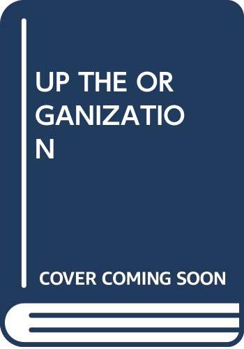 Up the Organization: Townsend, Robert: 9780449205051: Amazon.com: Books