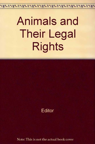 Animals and Their Legal Rights: Editor: Amazon.com: Books