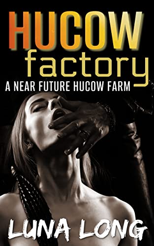 Hucow Factory: A Near Future Hucow Farm (English Edition) eBook : Long ...