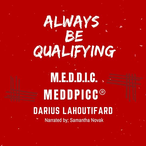 Amazon.com: Always Be Qualifying: MEDDIC, MEDDPICC (Audible Audio ...
