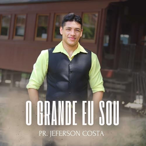 Amazon Music Unlimited - Pr. Jeferson Costa 『O Grande Eu Sou』
