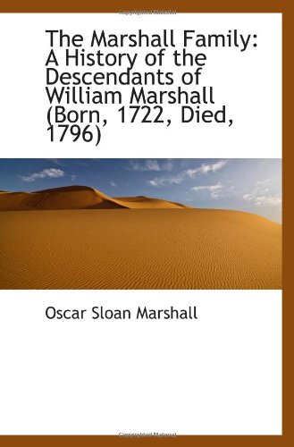 The Marshall Family: A History of the Descendants of William Marshall ...