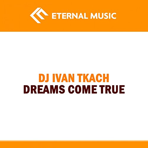 Amazon MusicでDj Ivan TkachのDreams Come Trueを再生する