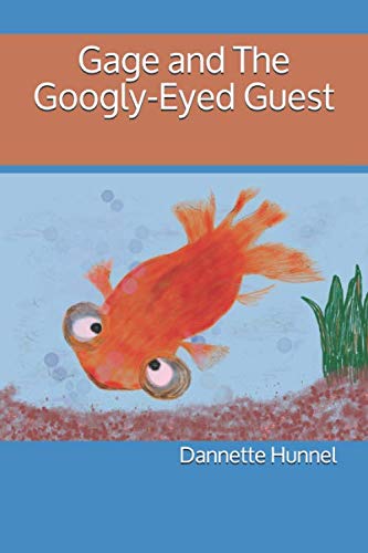 Gage and The Googly-Eyed Guest: Hunnel, Dannette: 9781692346751: Amazon ...