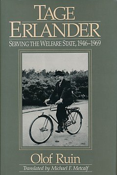 Tage Erlander: Serving the Welfare State, 1946-1969 (Pitt Series in ...