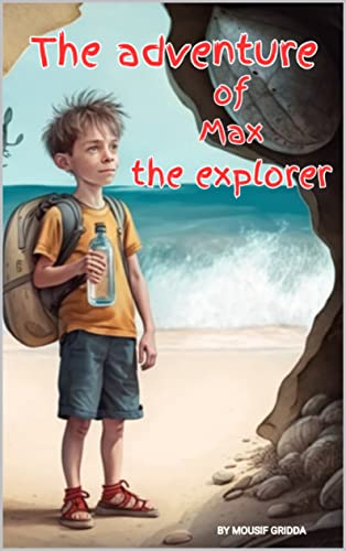 the adventure of max the explorer: the curious max - Kindle edition by ...