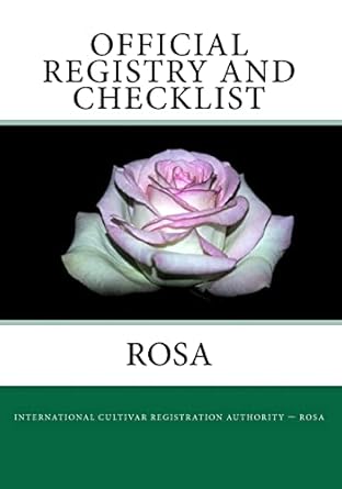 Official Registry And Checklist - Rosa: Society, American Rose ...