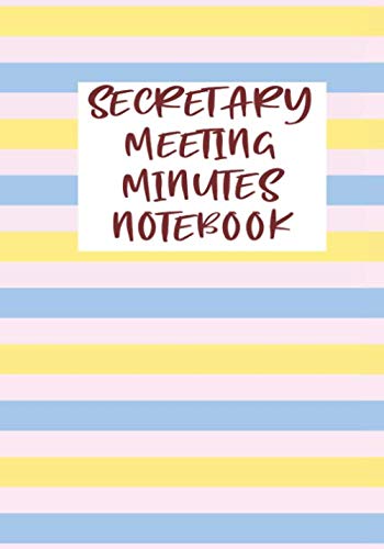 Secretary Meeting Minutes Notebook: Thr Perfect Organizer Notebook for ...