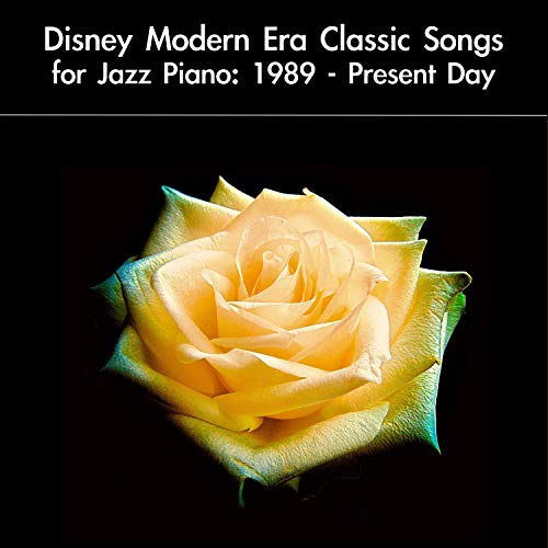 Play Disney Modern Era Classic Songs for Jazz Piano: 1989 - Present Day ...