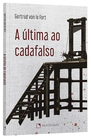 A última ao cadafalso: Medo e esperança | Amazon.com.br