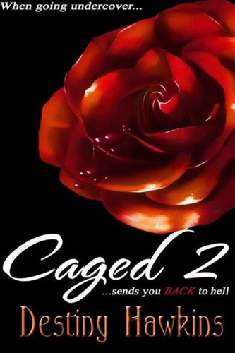 Amazon.com: Caged 2 (Caged series): 9781519296856: Hawkins, Destiny D ...