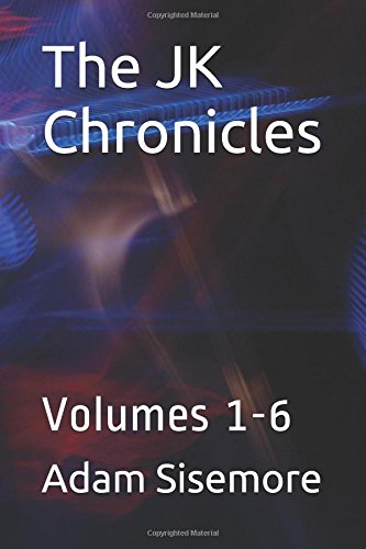The JK Chronicles: Volumes 1-6 : Sisemore, Adam: Amazon.in: Books