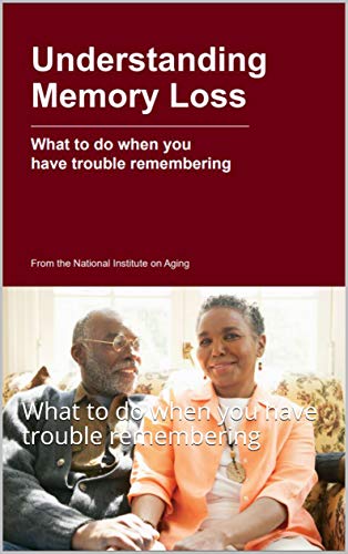 Understanding Memory Loss: What to do when you have trouble remembering ...