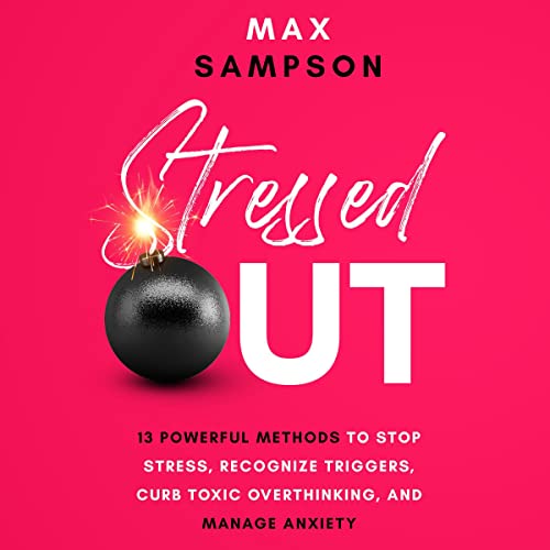 Amazon.com: Stressed Out: 13 Powerful Methods to Stop Stress, Recognize ...