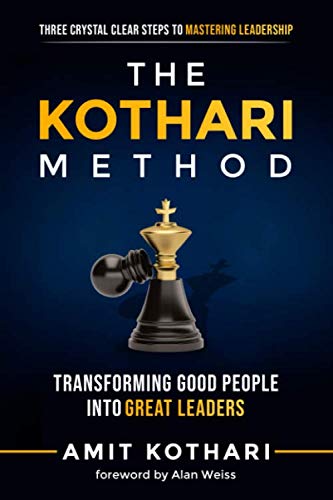 The Kothari Method: Three Crystal Clear Steps to Mastering Leadership ...