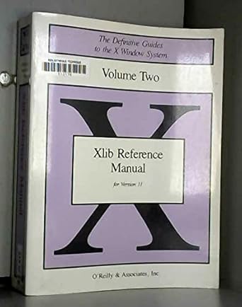 Xlib Programming Manual & Xlib Reference Manual, Vols. I & II ...