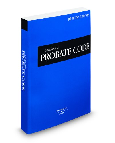 California Probate Code, 2009 ed. (California Desktop Codes): West ...
